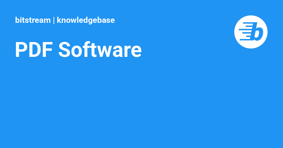 PDF Software | bitstream knowledgebase
