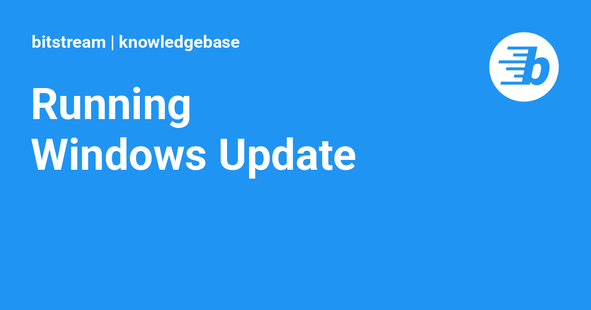 Running Windows Update | bitstream knowledgebase