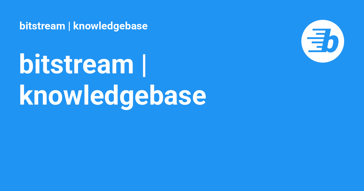 Home | bitstream knowledgebase